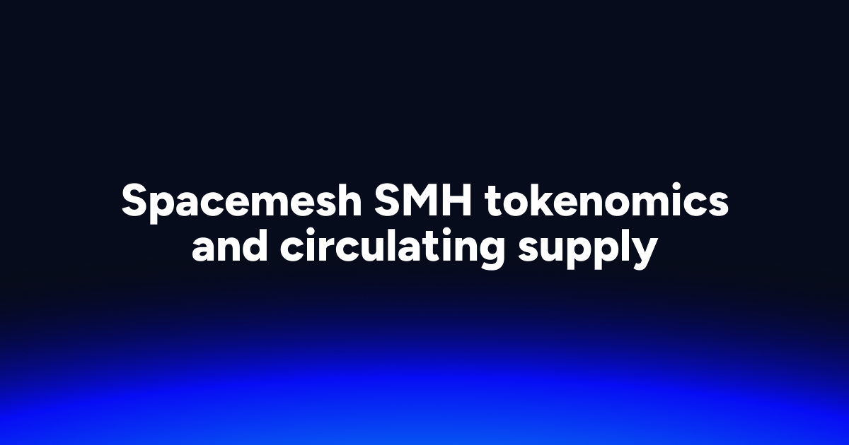 Spacemesh SMH tokenomics and circulating supply